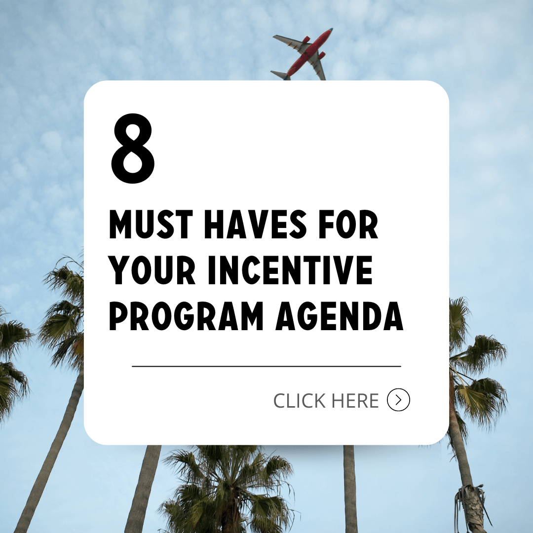 The 8 Must Haves For Your Incentive Program Agenda - ITM Events